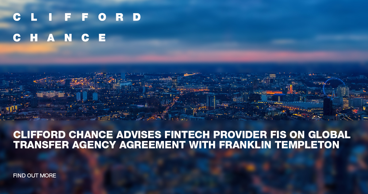 Clifford Chance advises fintech provider FIS on global transfer agency ...