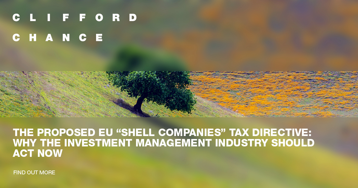 The Proposed EU "Shell Companies" Tax Directive: Why The Investment ...