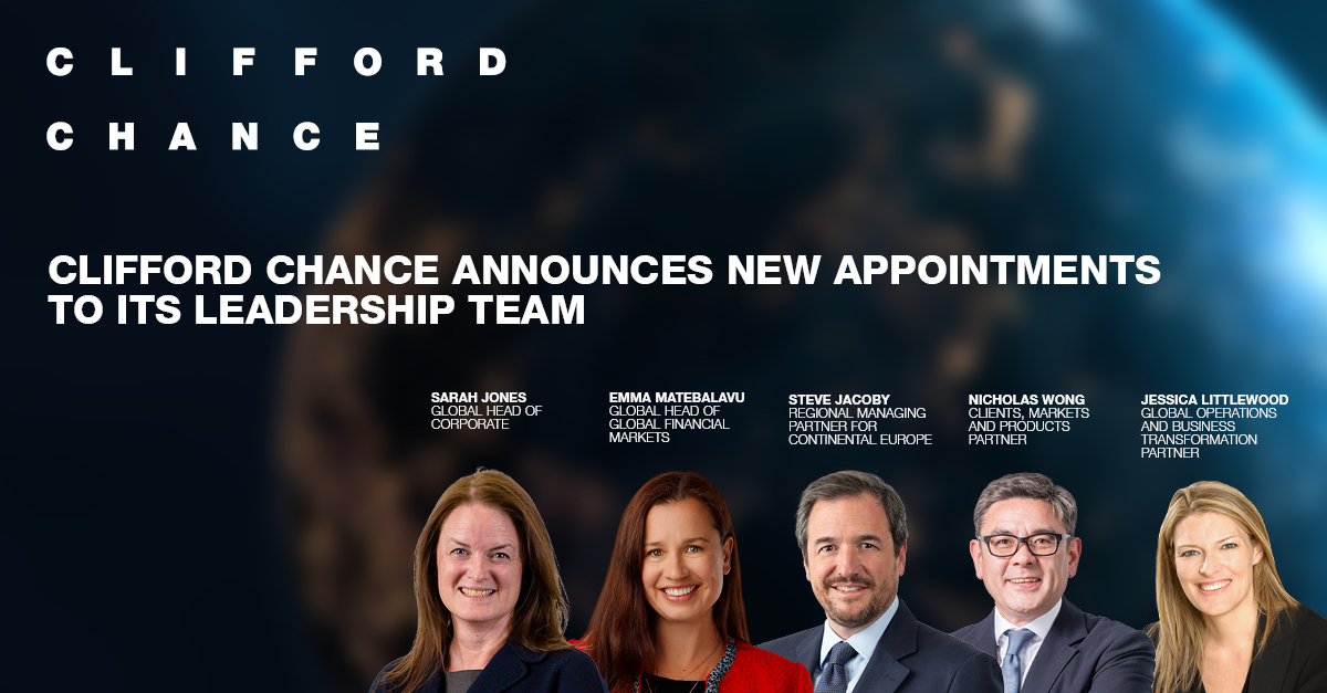 Clifford Chance announces new appointments to its leadership team
