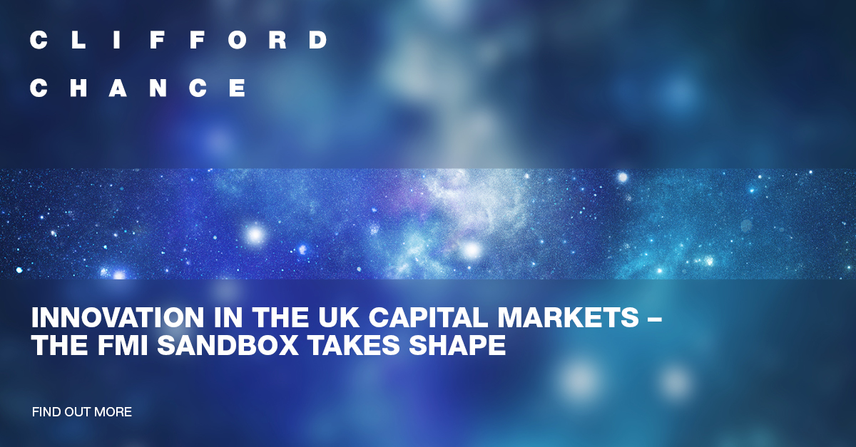 Innovation in the UK Capital Markets – The FMI sandbox takes shape