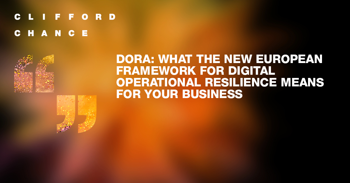 DORA: What the new European framework for digital operational ...