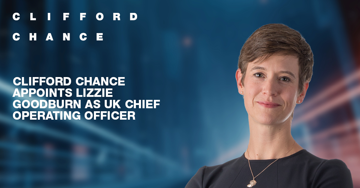 Clifford Chance appoints Lizzie Goodburn as Regional Chief Operating ...