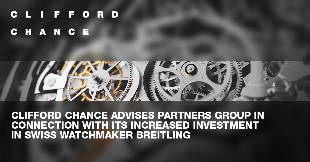 Clifford Chance advises Partners Group in connection with its increased ...