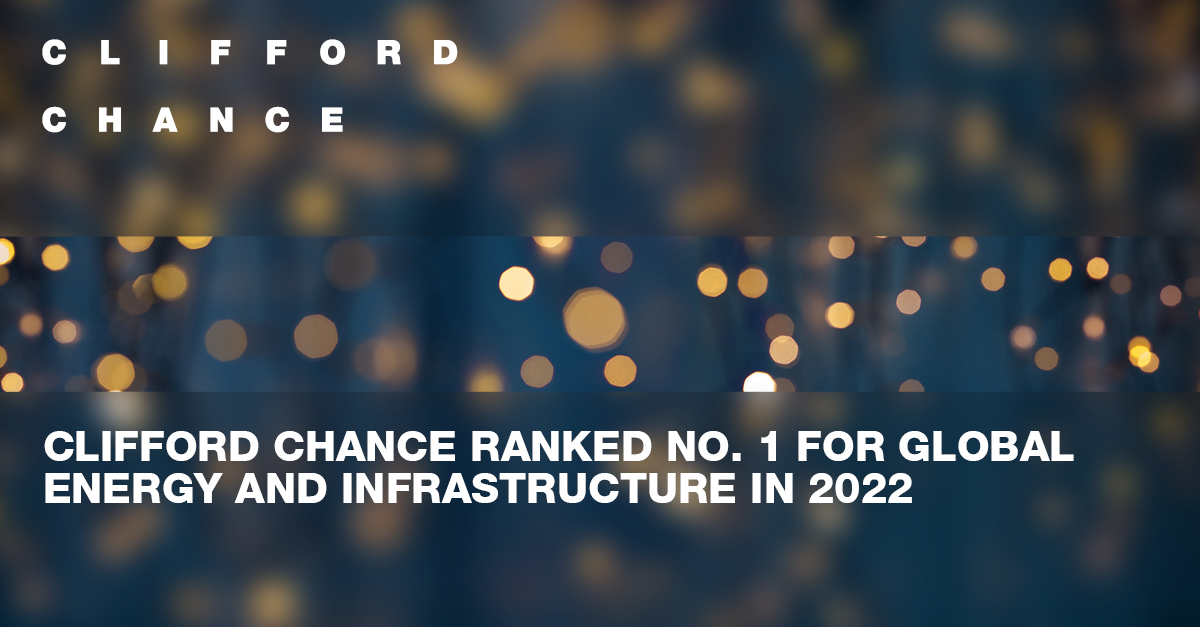 Clifford Chance ranked no. 1 for Global Energy and Infrastructure in 2022